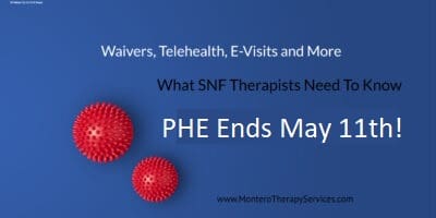 SNF Guidelines for End of PHE May 11th - Montero Therapy and MDS Services